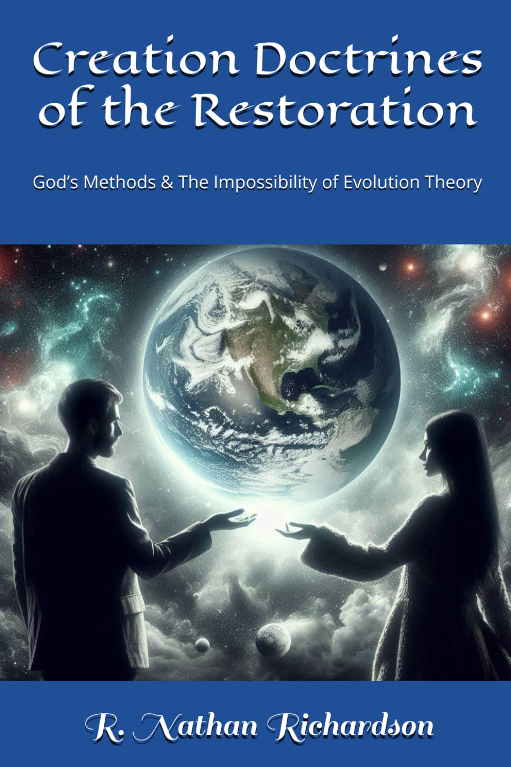 Book: Creation Doctrines of the Restoration: God’s Methods & The ...